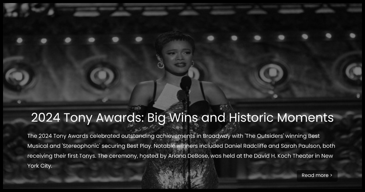 2024 Tony Awards: Big Wins and Historic Moments | Trendy.so