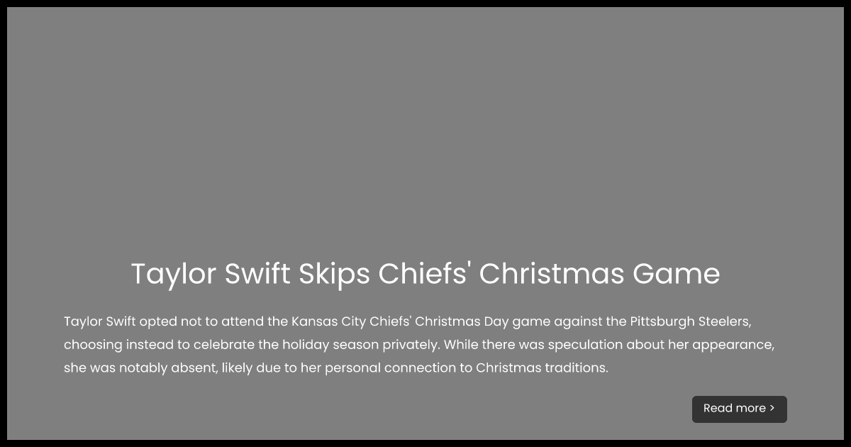 Taylor Swift Skips Chiefs' Christmas Game | Trendy.so